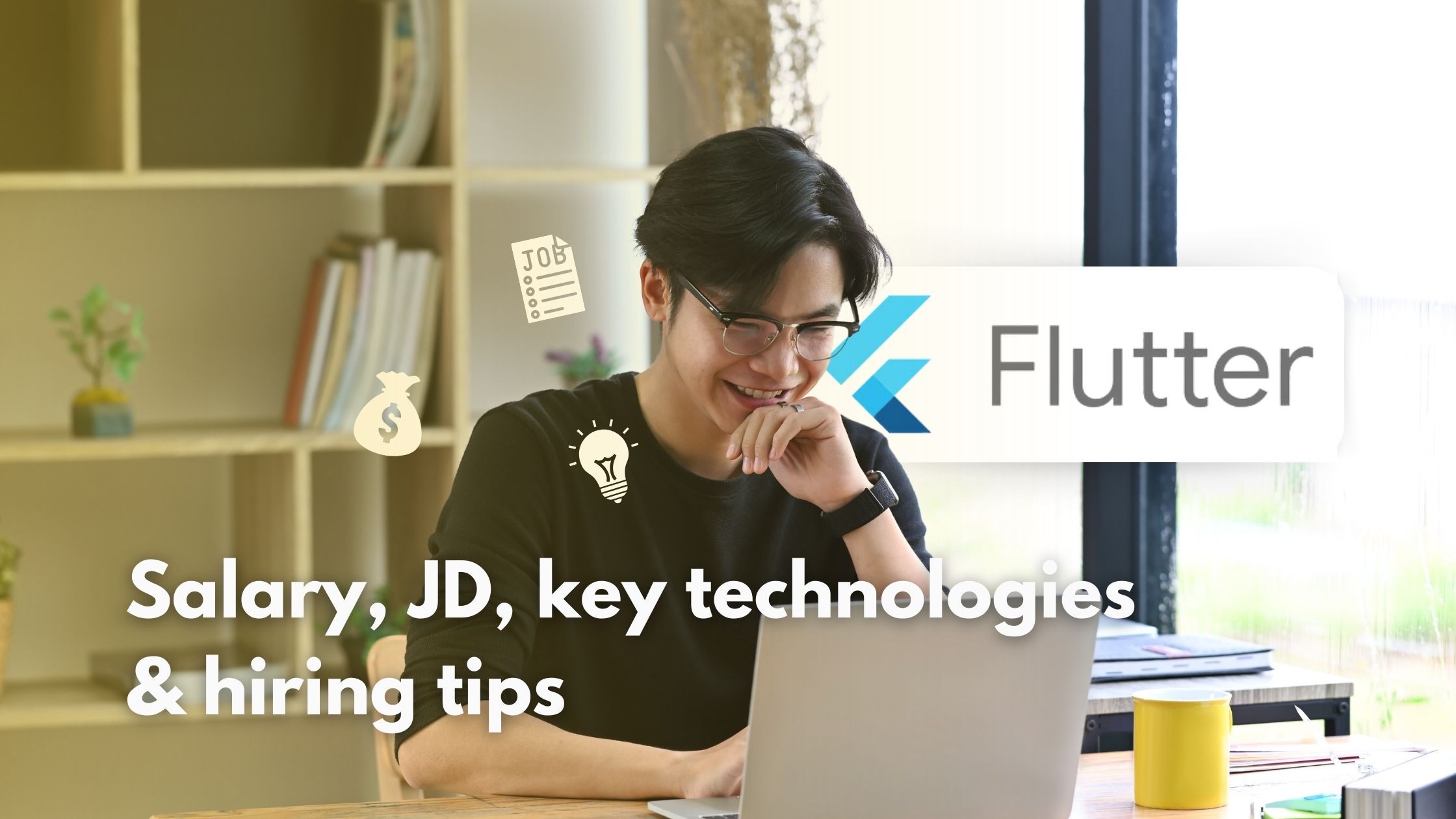 Hire Flutter Developers: Salary, Skills, JD, Tips to Hire And More