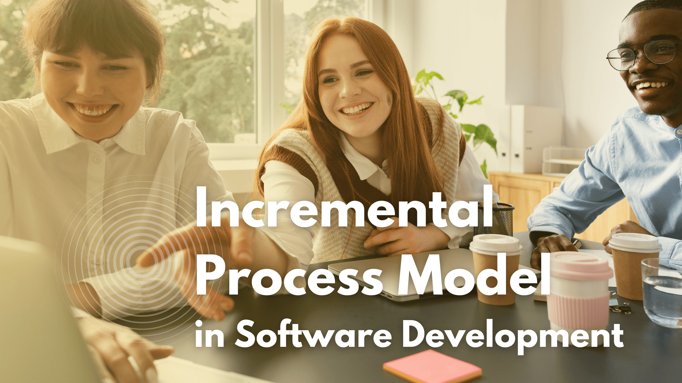 All about Incremental Process Model In Software Engineering that you need to know