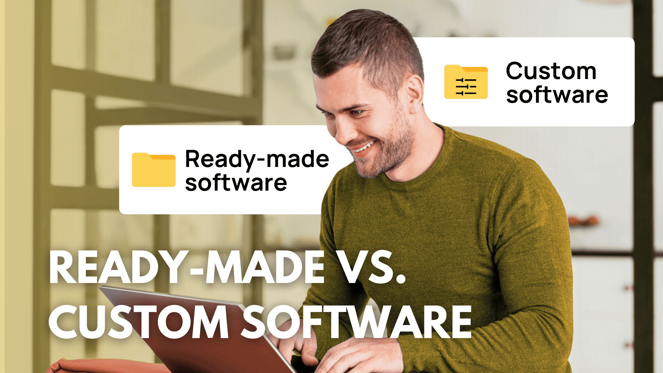 Ready-made vs. Custom software: Which is better for your business?